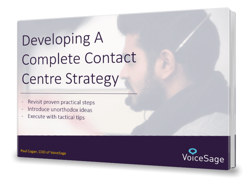 Developing A Complete Contact Centre Strategy - VoiceSage